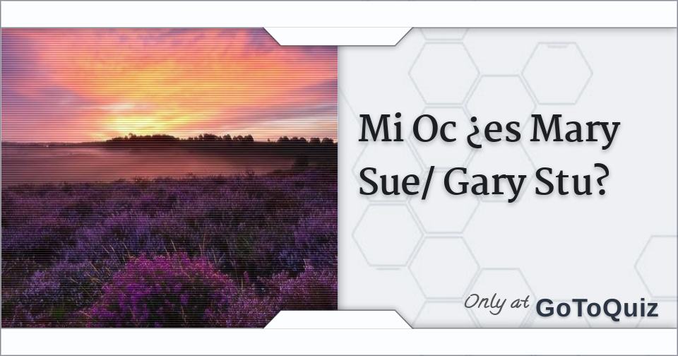 Mi Oc ¿es Mary Sue/ Gary Stu?