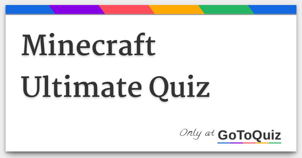 Minecraft Ultimate Quiz
