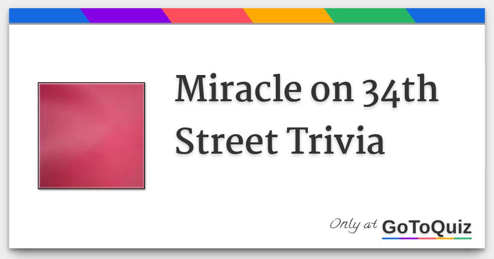 Miracle on 34th Street Trivia