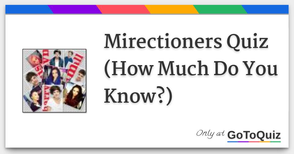 Mirectioners Quiz (How Much Do You Know?)