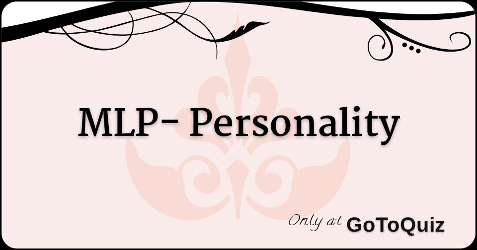MLP- Personality