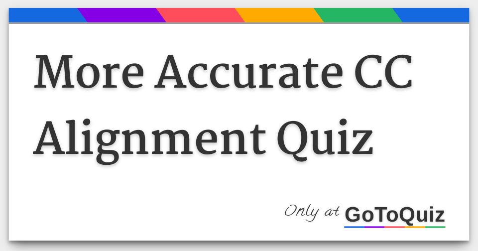 Results: More Accurate CC Alignment Quiz