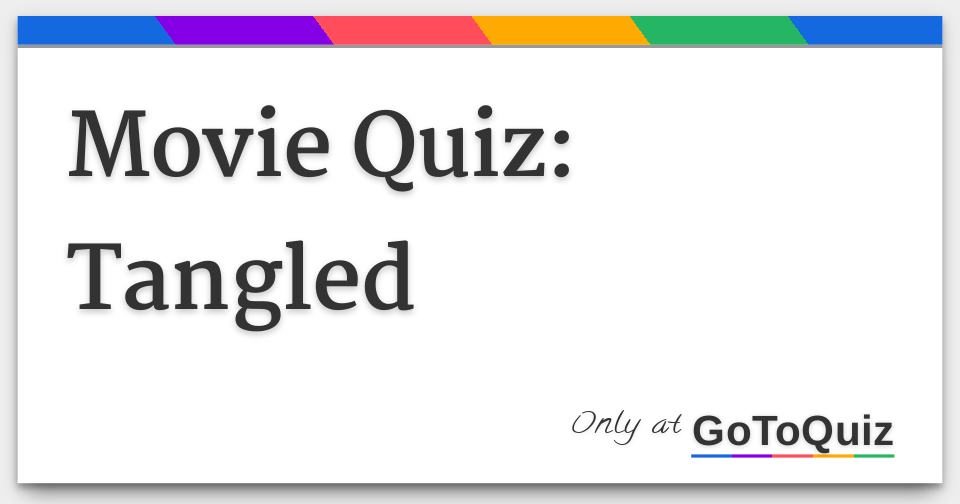 Movie Quiz: Tangled