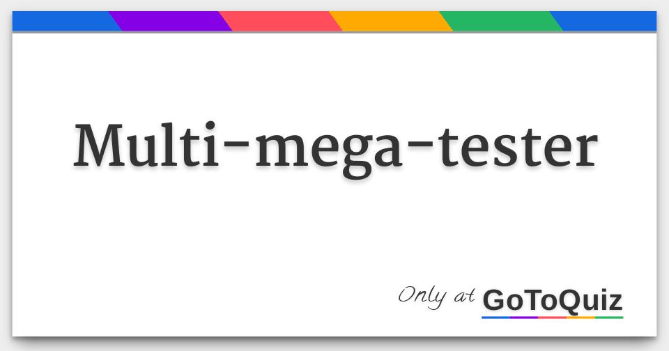 multi-mega-tester