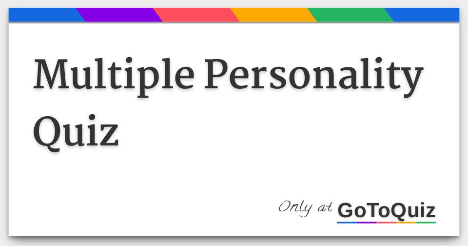 Multiple Personality Quiz multiple-personality-quiz