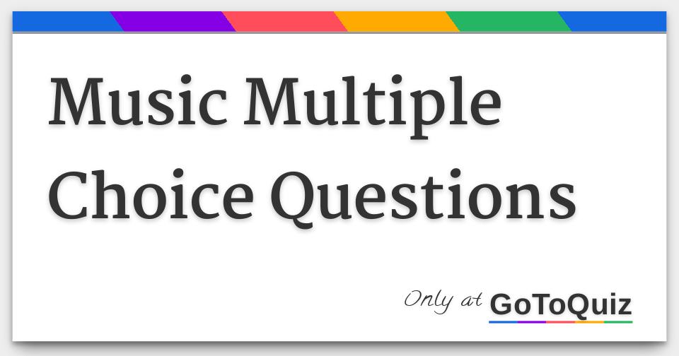 Music Multiple Choice Questions