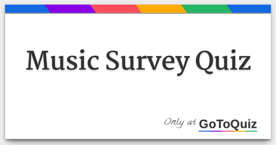 Music Survey Quiz