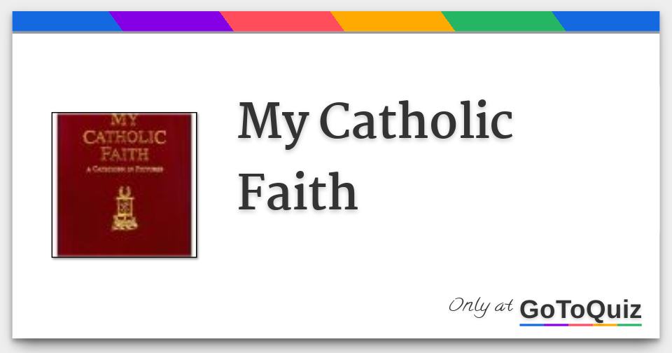 My Catholic Faith