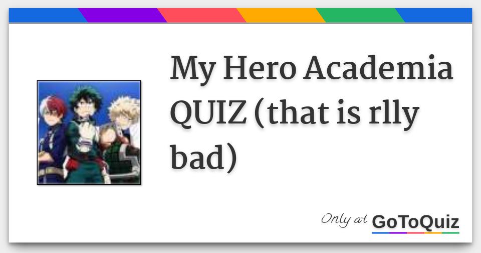 My Hero Academia QUIZ (that is rlly bad)