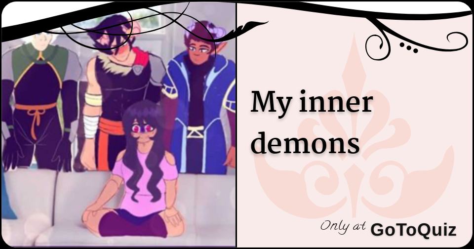 My inner demons