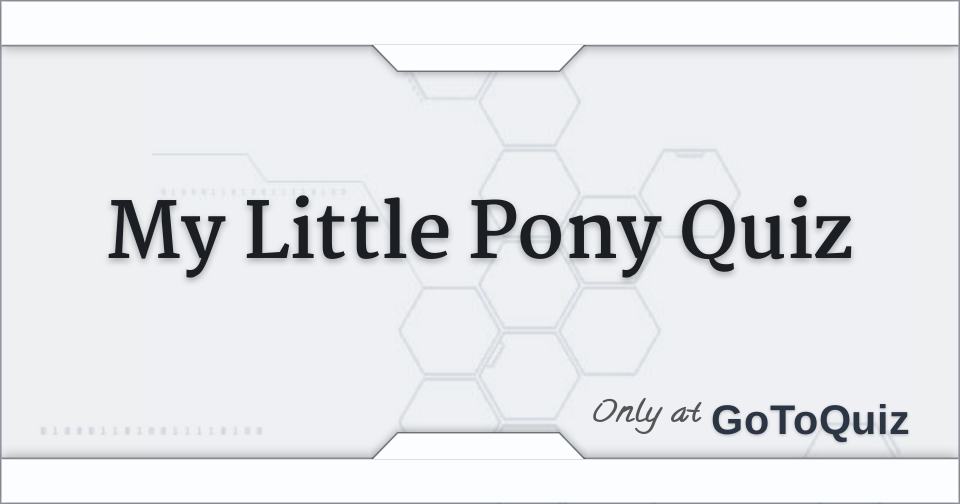 My Little Pony Quiz