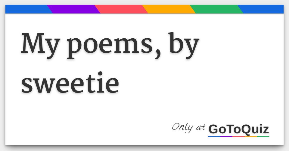 My poems, by sweetie