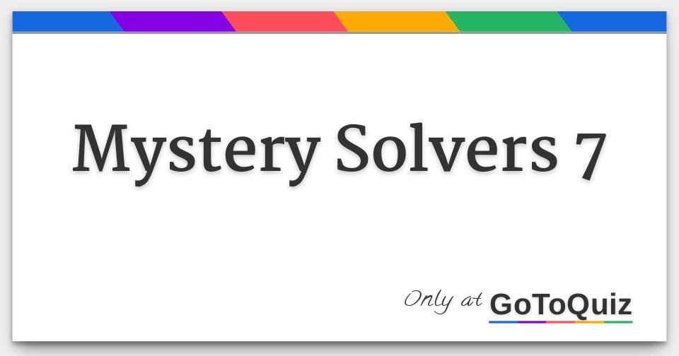 Mystery Solvers 7