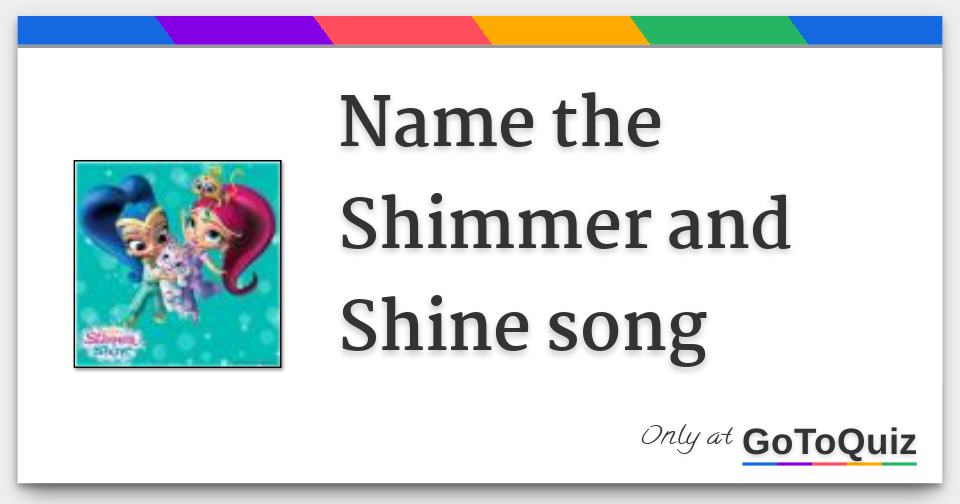 Name the Shimmer and Shine song