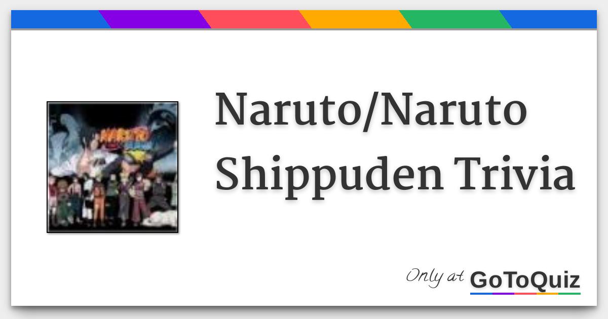 Naruto/Naruto Shippuden Trivia
