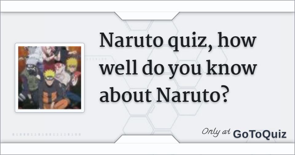 Naruto quiz, how well do you know about Naruto?