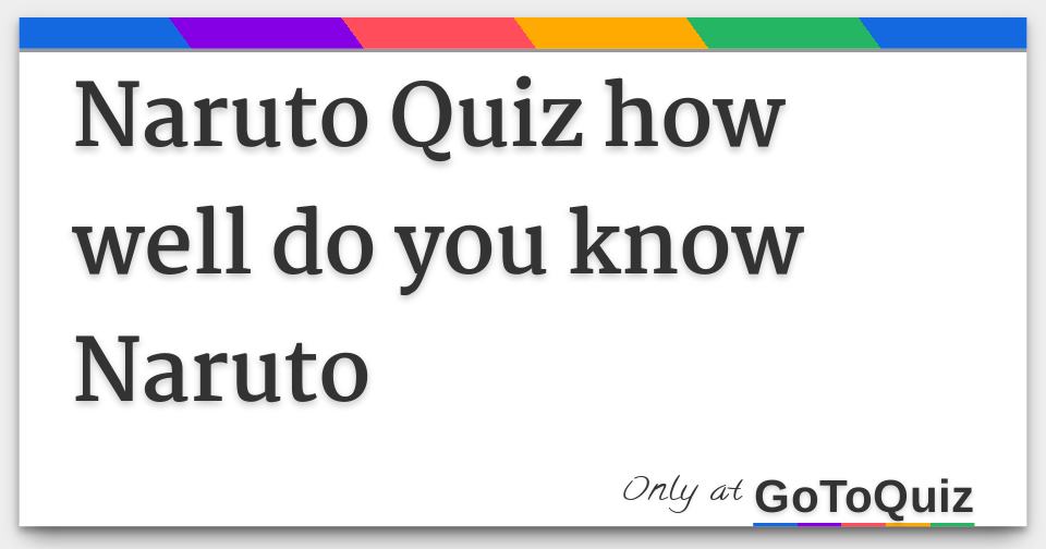 Naruto Quiz how well do you know Naruto