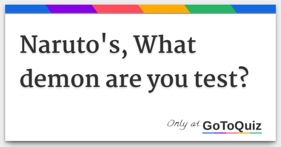 Naruto's, What demon are you test?