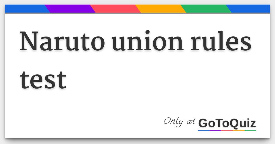 Naruto union rules test