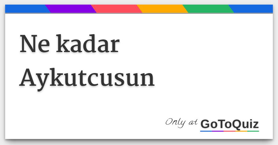 Ne kadar Aykutcusun