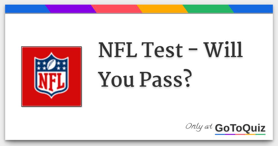 NFL Test - Will You Pass?