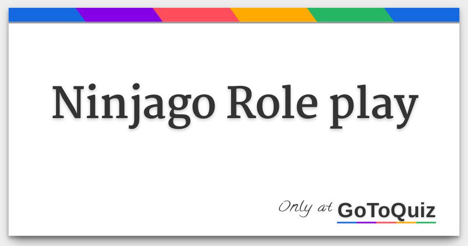 Ninjago Role play