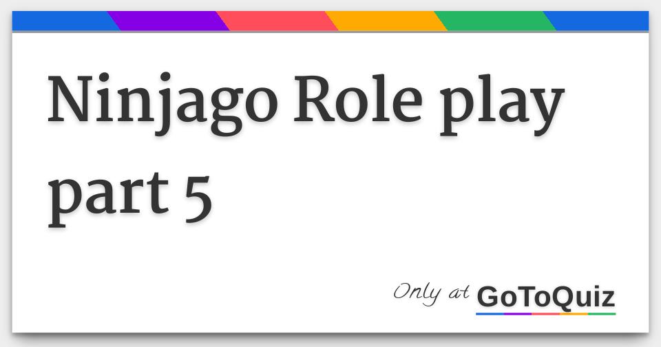 Ninjago Role play part 5