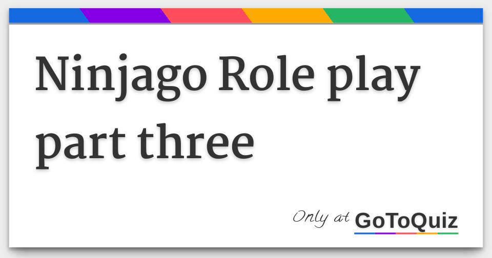 Ninjago Role play part three