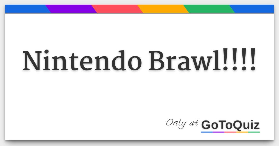 Nintendo Brawl!!!!