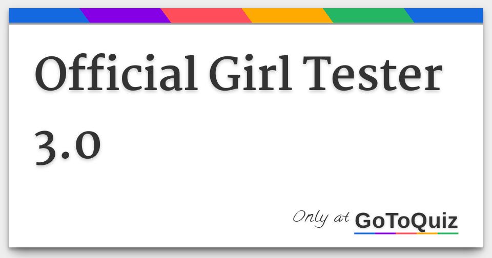 Results: Official Girl Tester 3.0