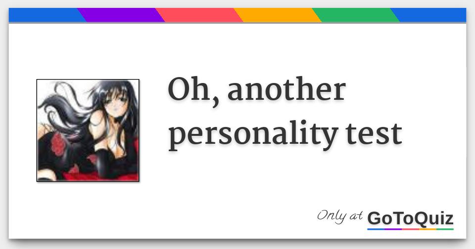 oh, another personality test