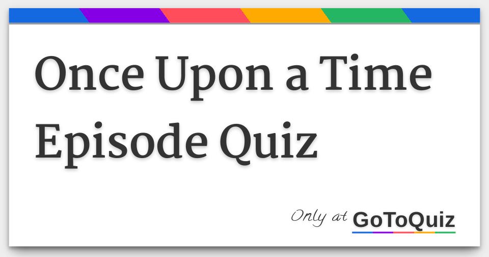 Once Upon a Time Episode Quiz