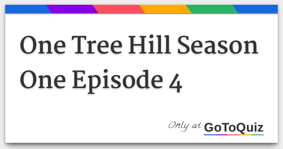 One Tree Hill Season One Episode 4