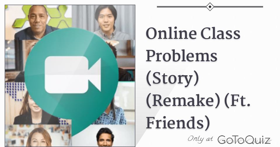 Online Class Problems (Story) (Remake) (Ft. Friends)
