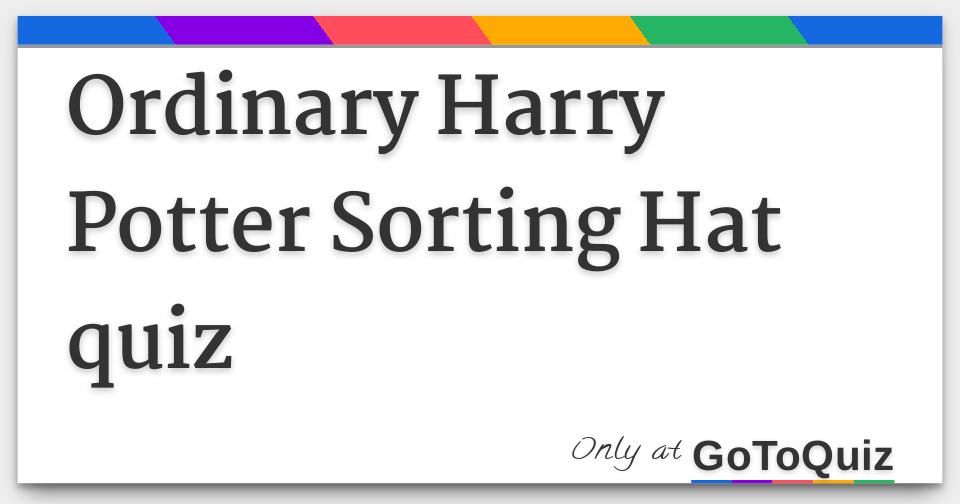 Ordinary Harry Potter Sorting Hat quiz