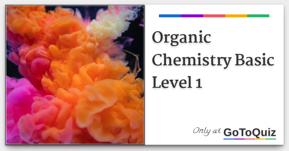 Organic Chemistry Basic Level 1