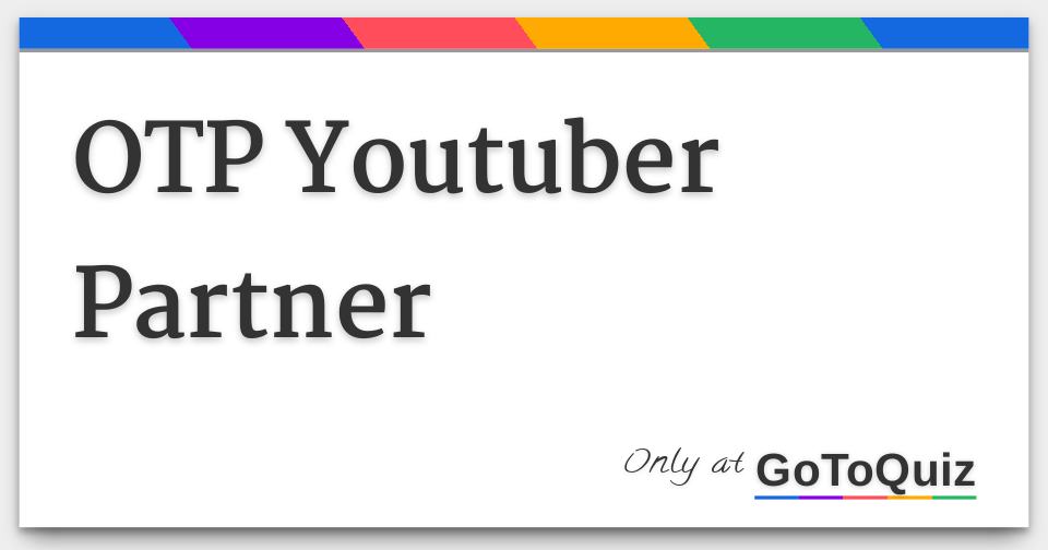 Results: OTP Youtuber Partner