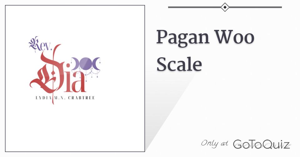 Pagan Woo Scale