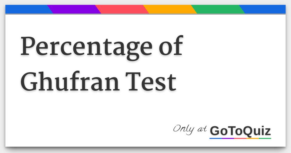 Percentage of Ghufran Test