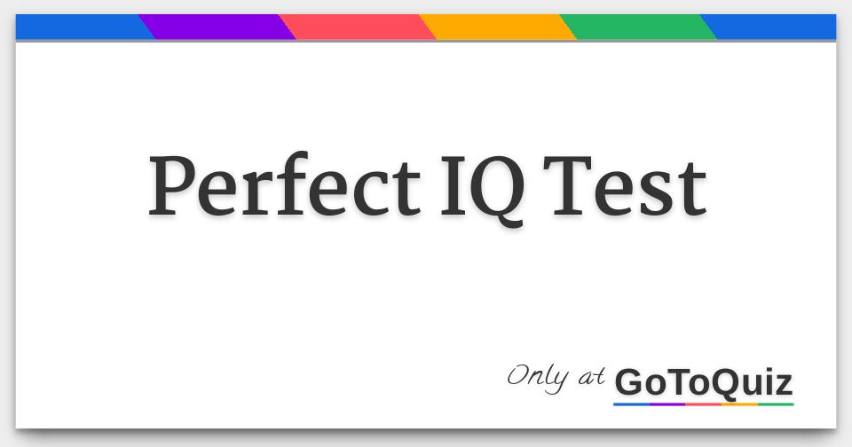 Perfect IQ Test