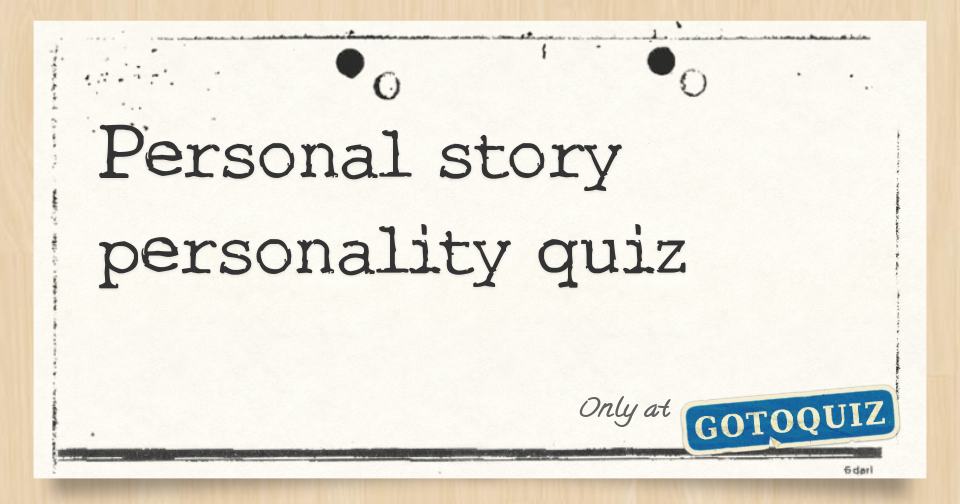 Personal story personality quiz