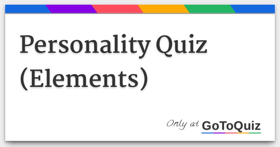 Personality Quiz (Elements)