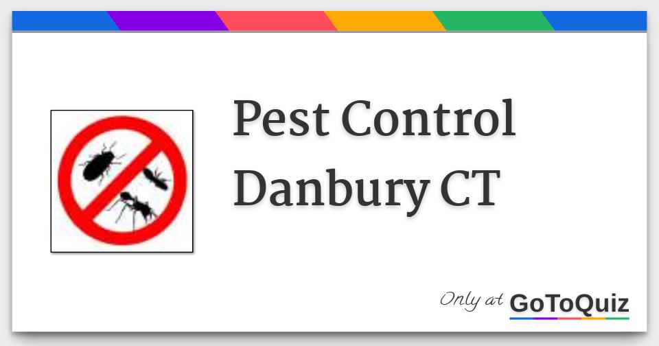 Pest Control Danbury CT