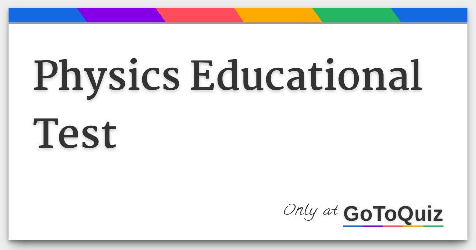 Physics Educational Test