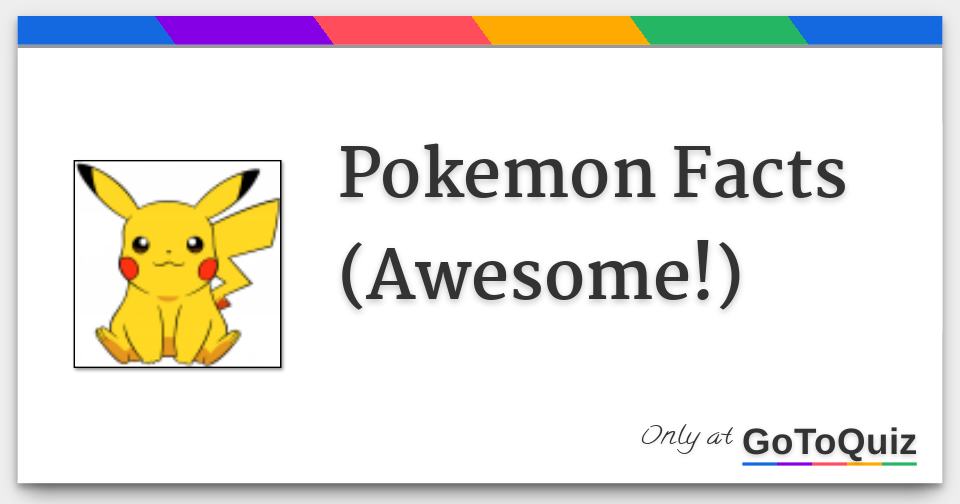 Pokemon Facts (Awesome!)