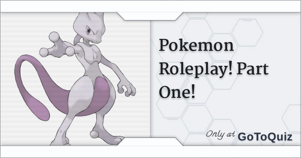 Pokemon Roleplay! Part One!