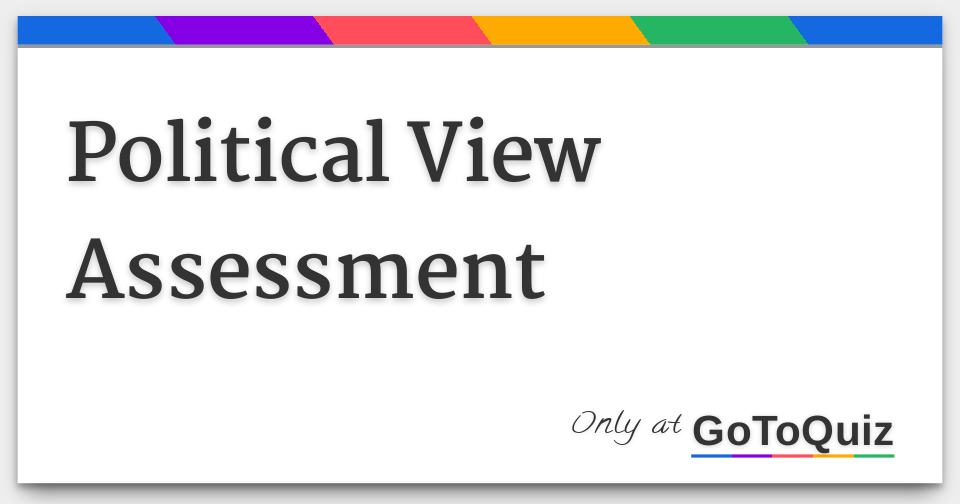 Political View Assessment