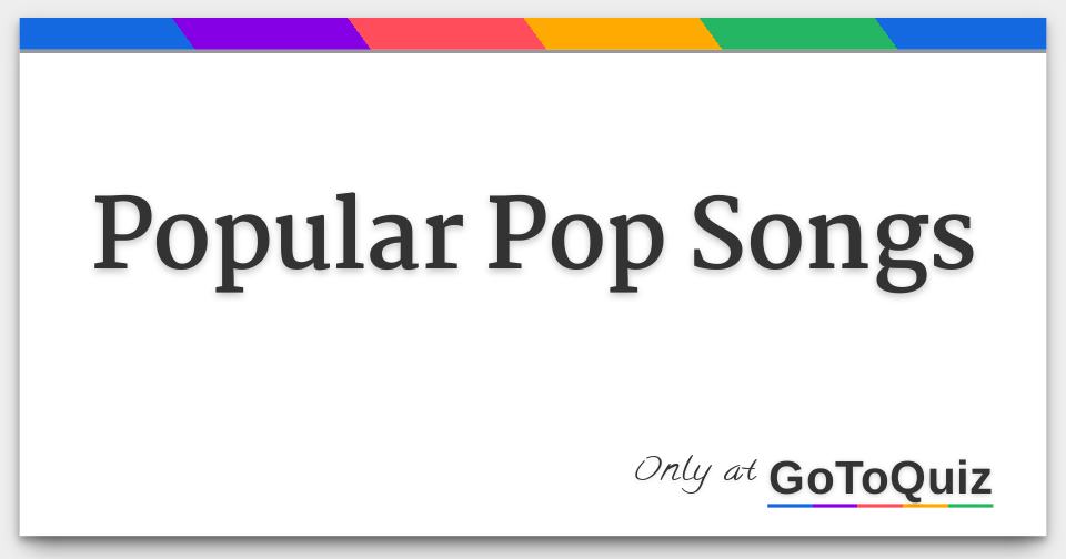 Popular Pop Songs