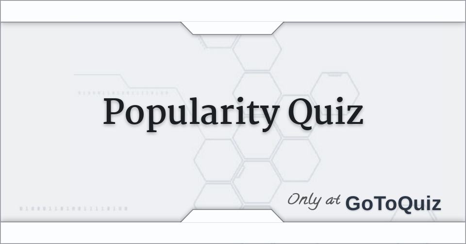 Popularity Quiz