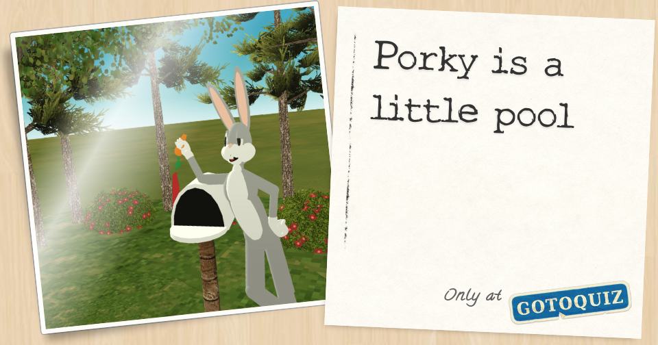 Porky is a little pool
